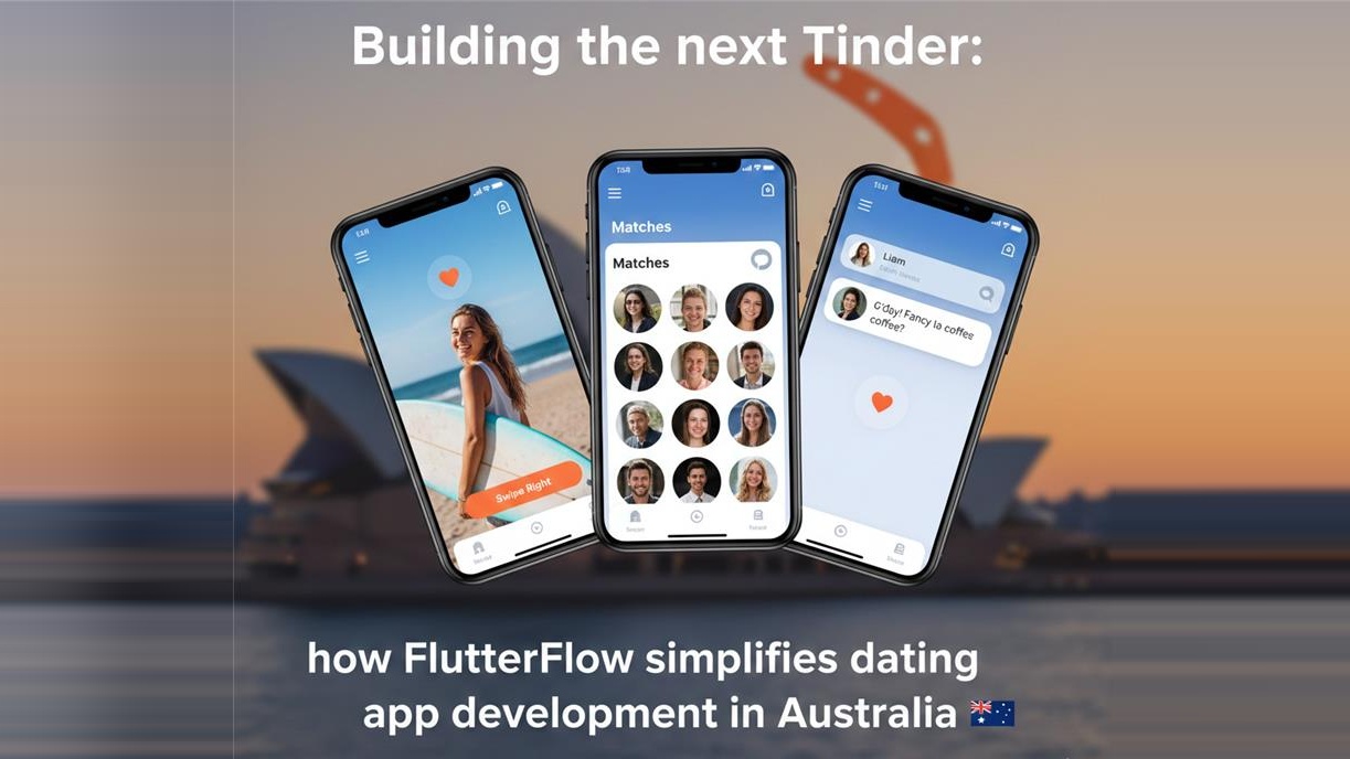 Building a Tinder-Like Dating App in Australia with FlutterFlow | Complete Guide